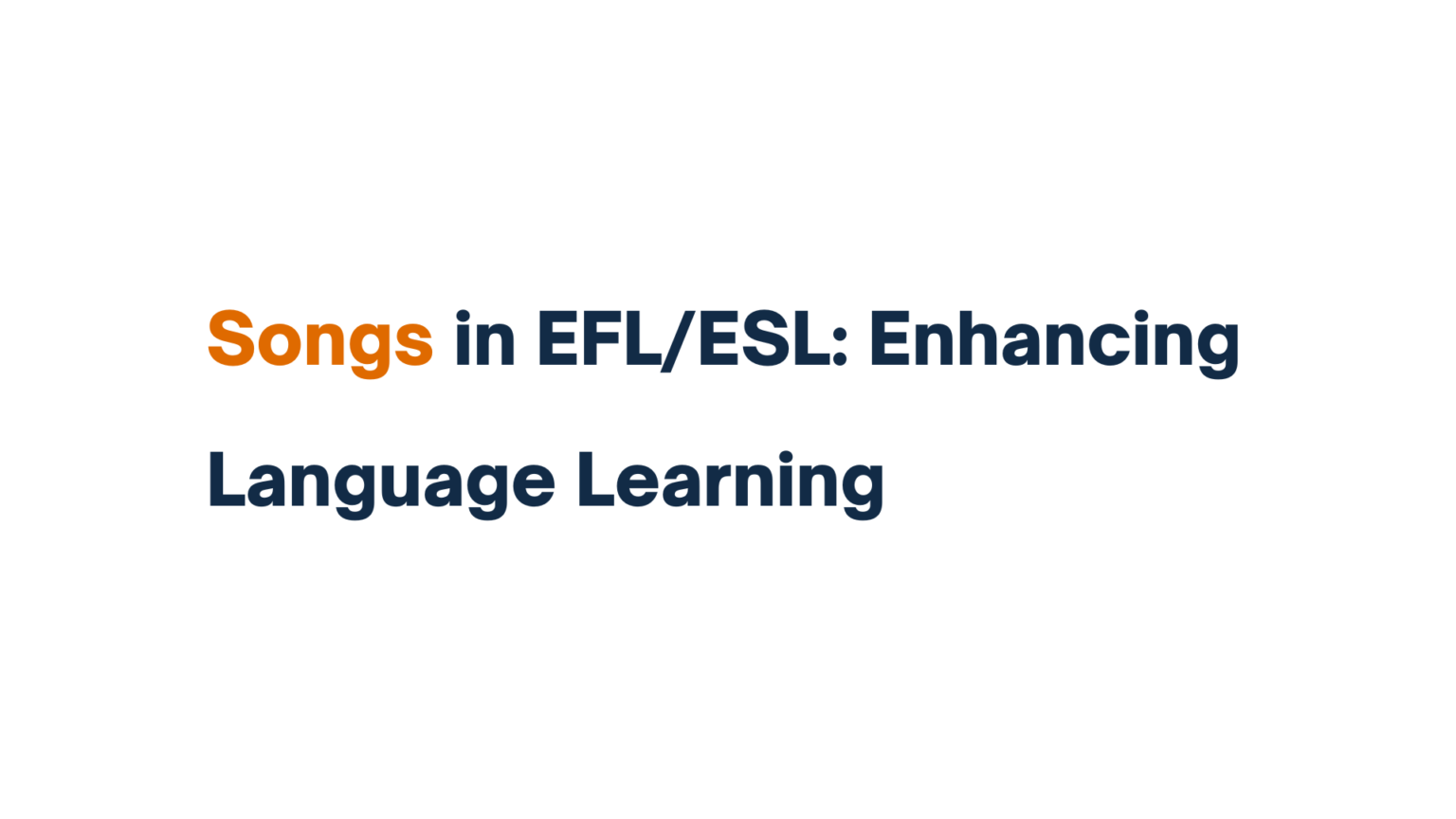 Using Songs in EFL/ESL Teaching: Boosting Language Acquisition Through ... Using Songs in EFL/ESL Teaching: Boosting Language Acquisition Through ...